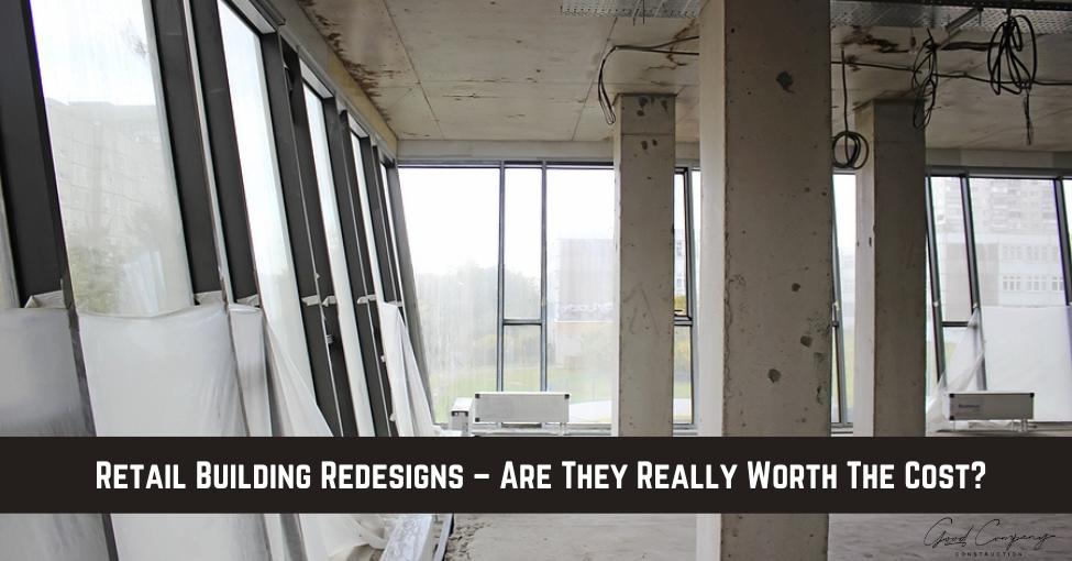 Retail Building Redesigns – Are They Really Worth The Cost? | Good ...